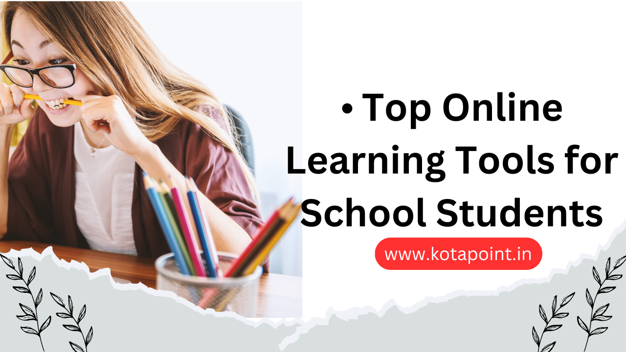 Top Online Learning Tools for School Students - KOTA POINT