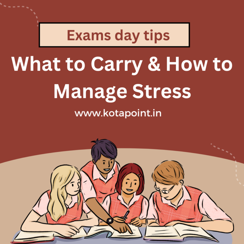 Exam Day Tips: What to Carry & How to Manage Stress - KOTA POINT