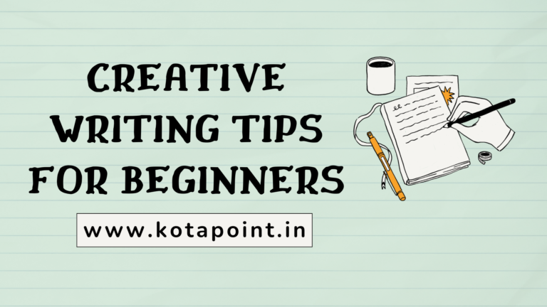 Creative Writing Tips for Beginners - KOTA POINT