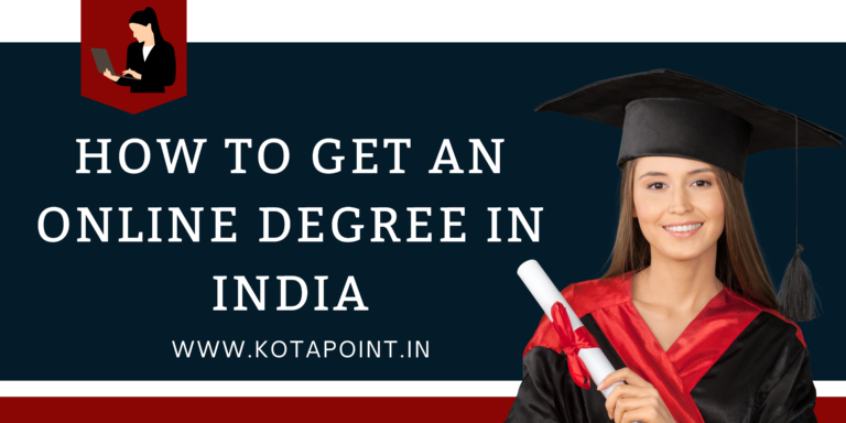 How to Get an Online Degree in India - KOTA POINT