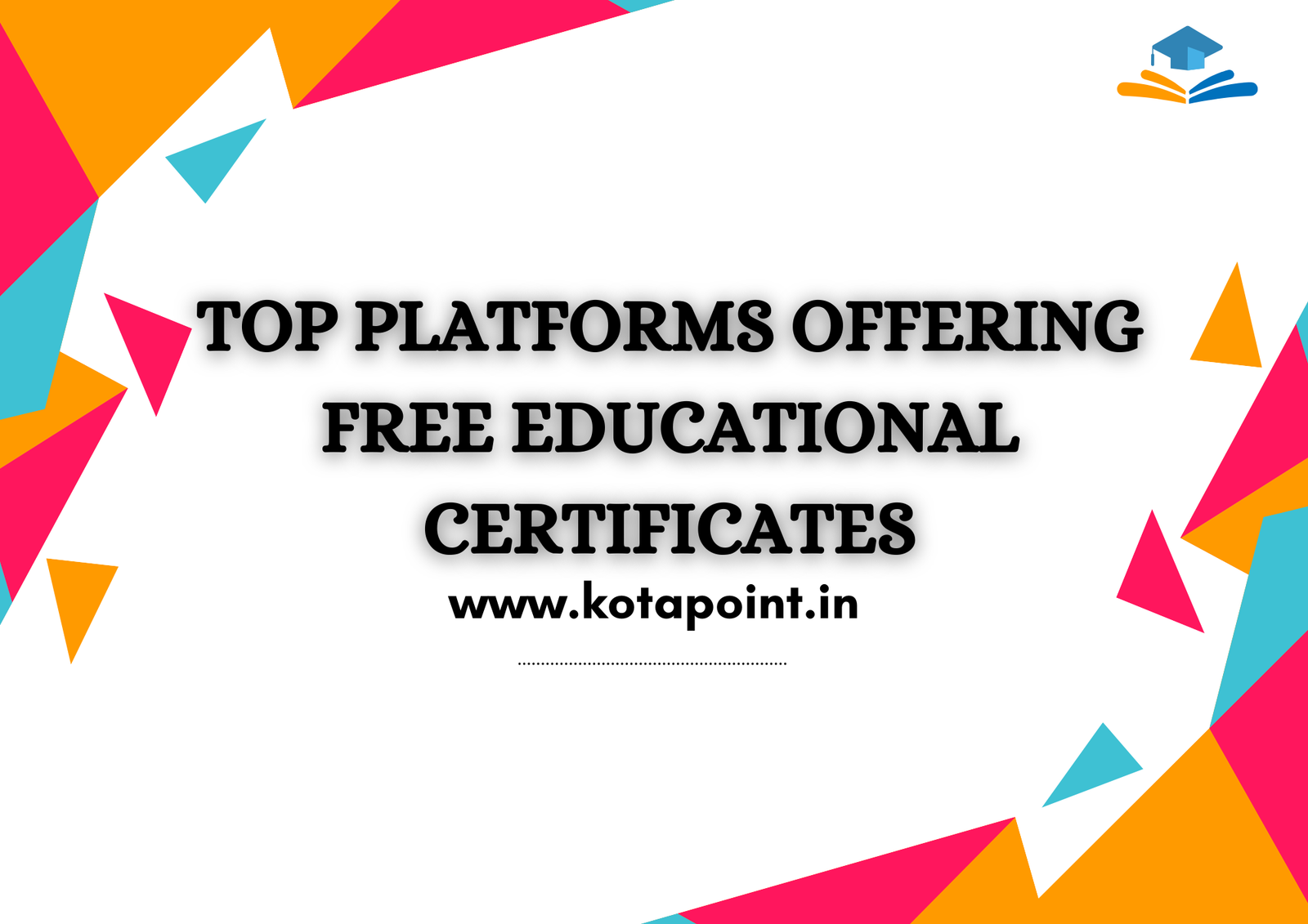 Top platforms offering free educational certificates - KOTA POINT